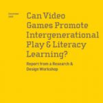 Intergenerational Play and Literacy Learning – Joan Ganz Cooney Center