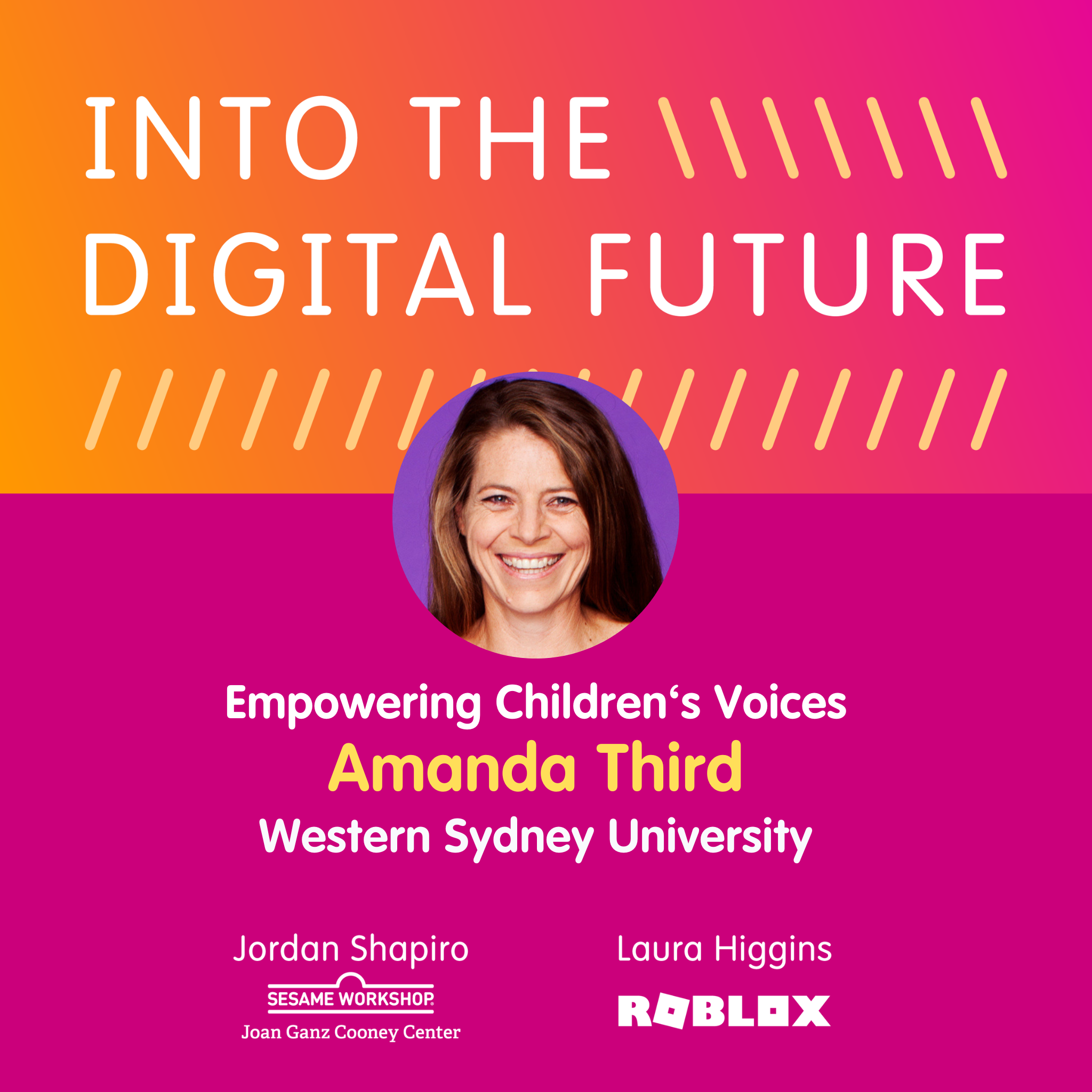 Into the Digital Future: Empowering Children’s Voices with Amanda Third ...